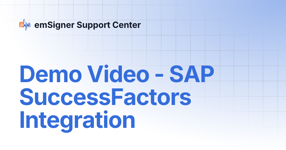 Demo Video - SAP SuccessFactors Integration | emSigner Support Center