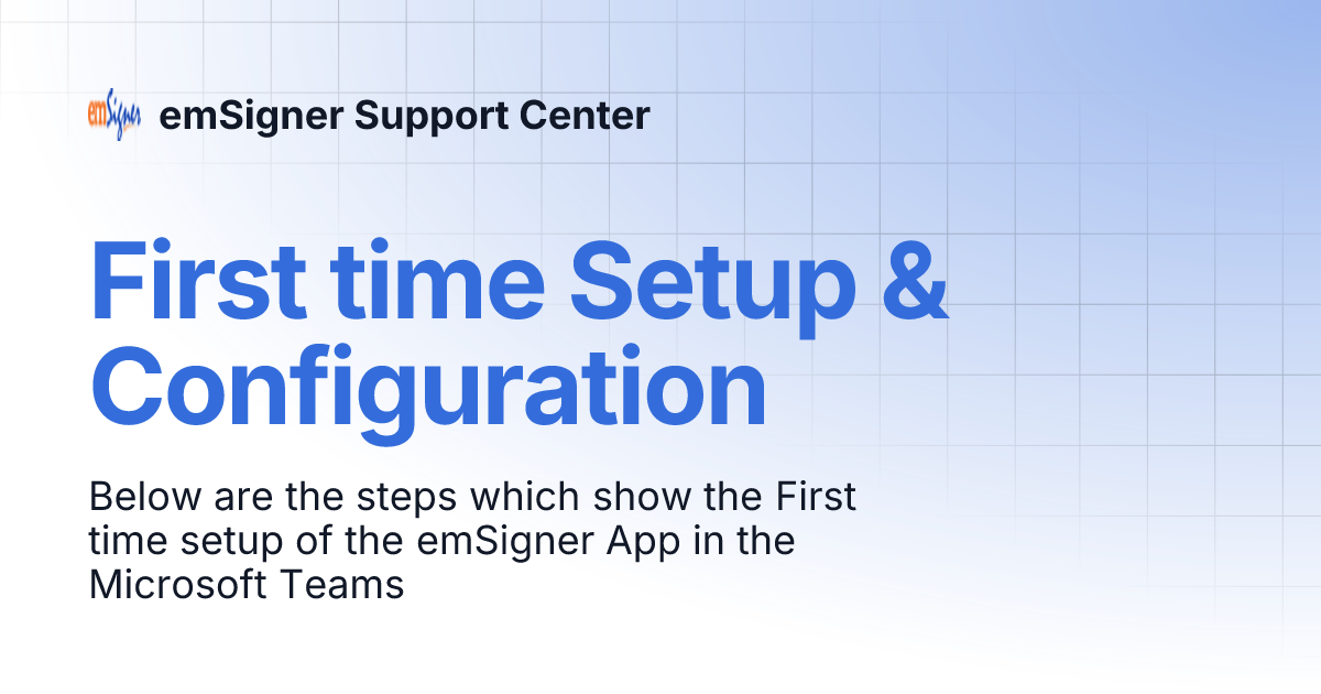First time Setup & Configuration | emSigner Support Center
