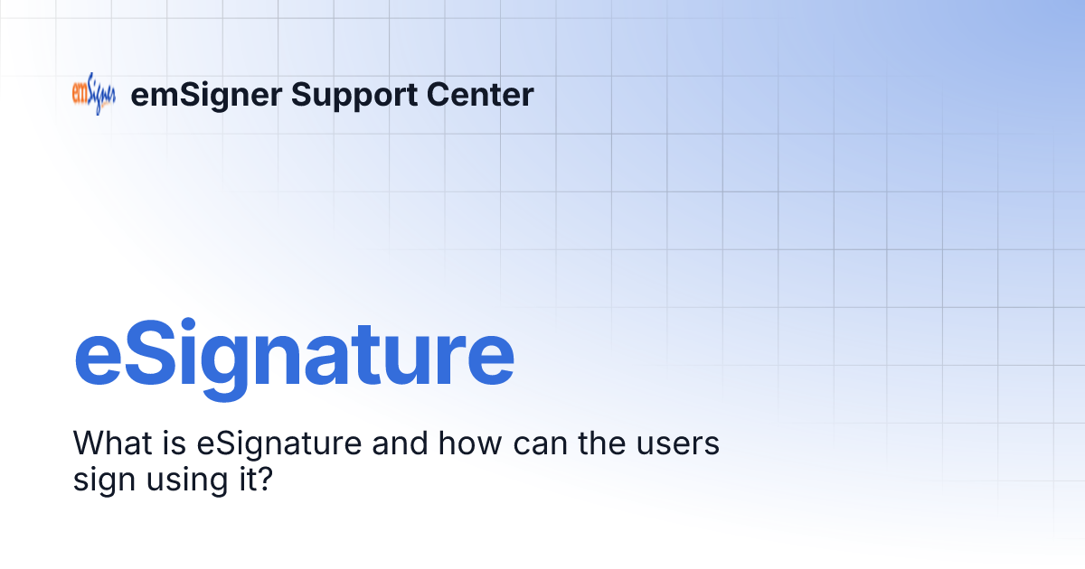 eSignature | emSigner Support Center