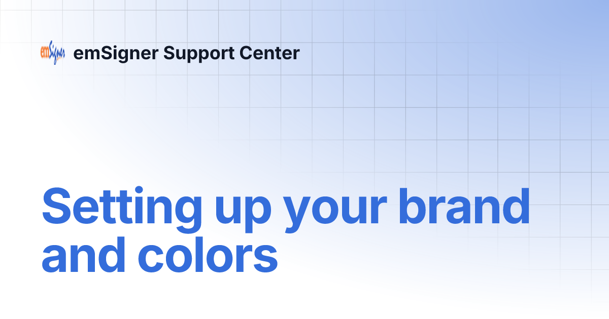 Setting up your brand and colors | emSigner Support Center