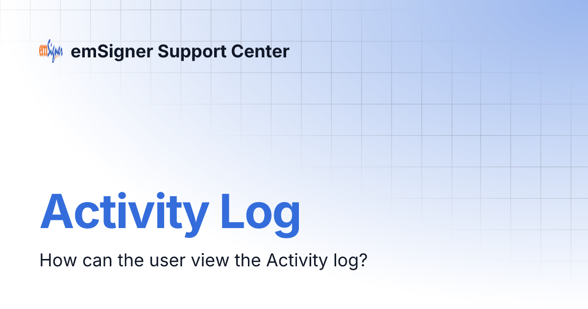 Activity Log | emSigner Support Center