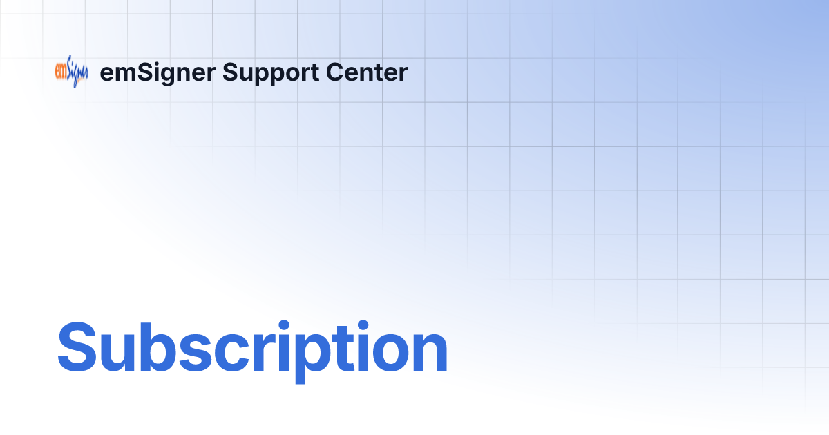 Subscription | emSigner Support Center