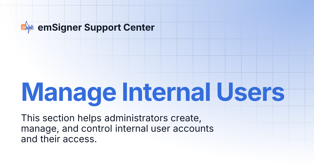 Manage Internal Users | emSigner Support Center