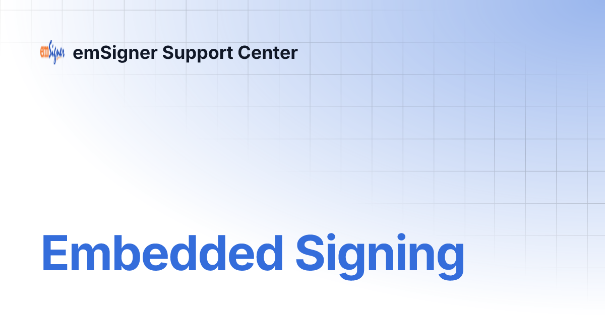 Embedded Signing | emSigner Support Center