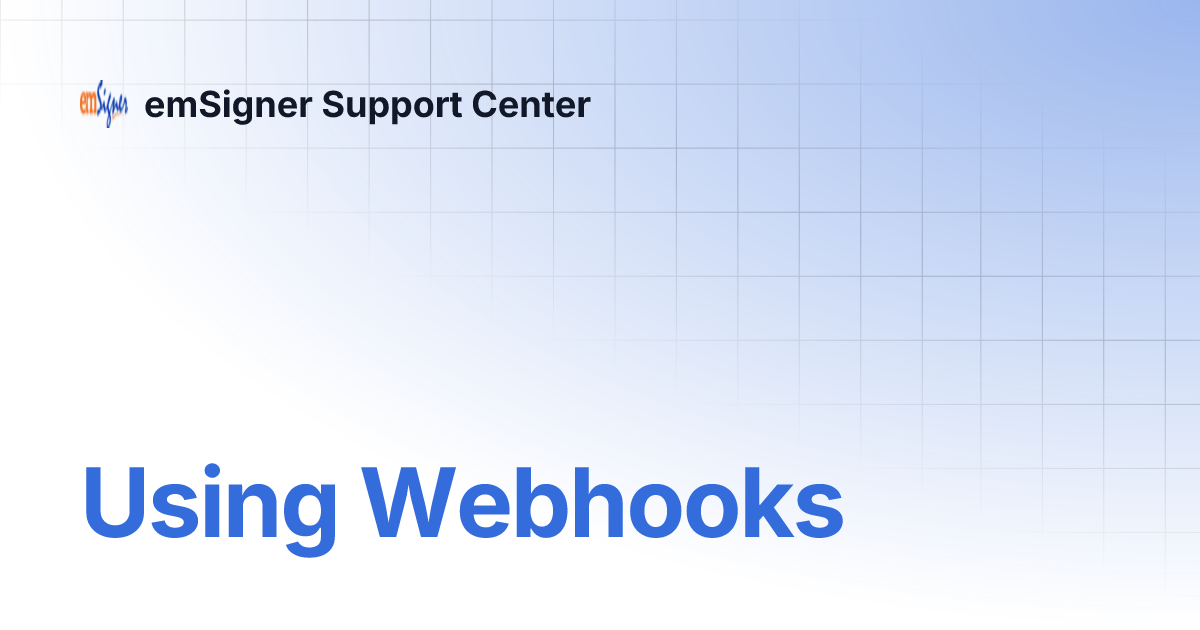 Using Webhooks | emSigner Support Center