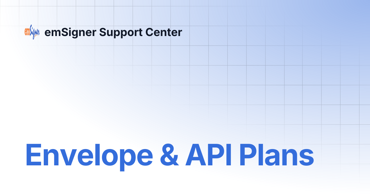 Envelope & API Plans | emSigner Support Center