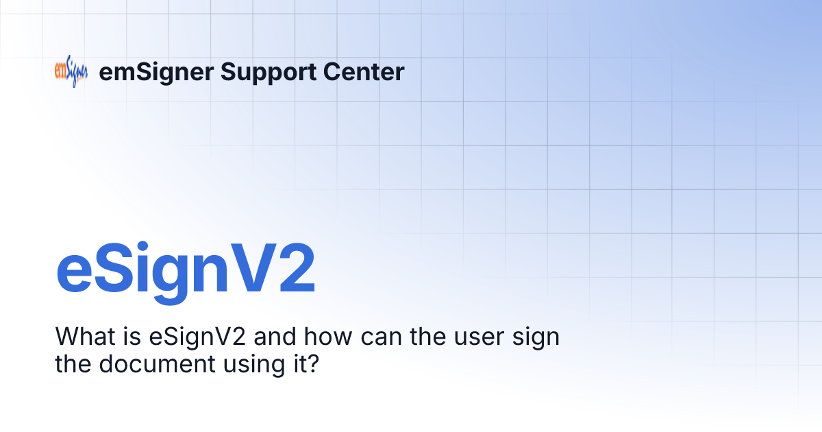 eSignV2 | emSigner Support Center