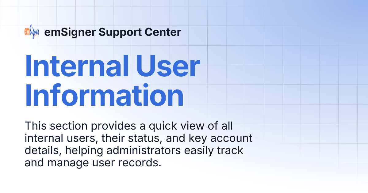 Internal User Information | emSigner Support Center