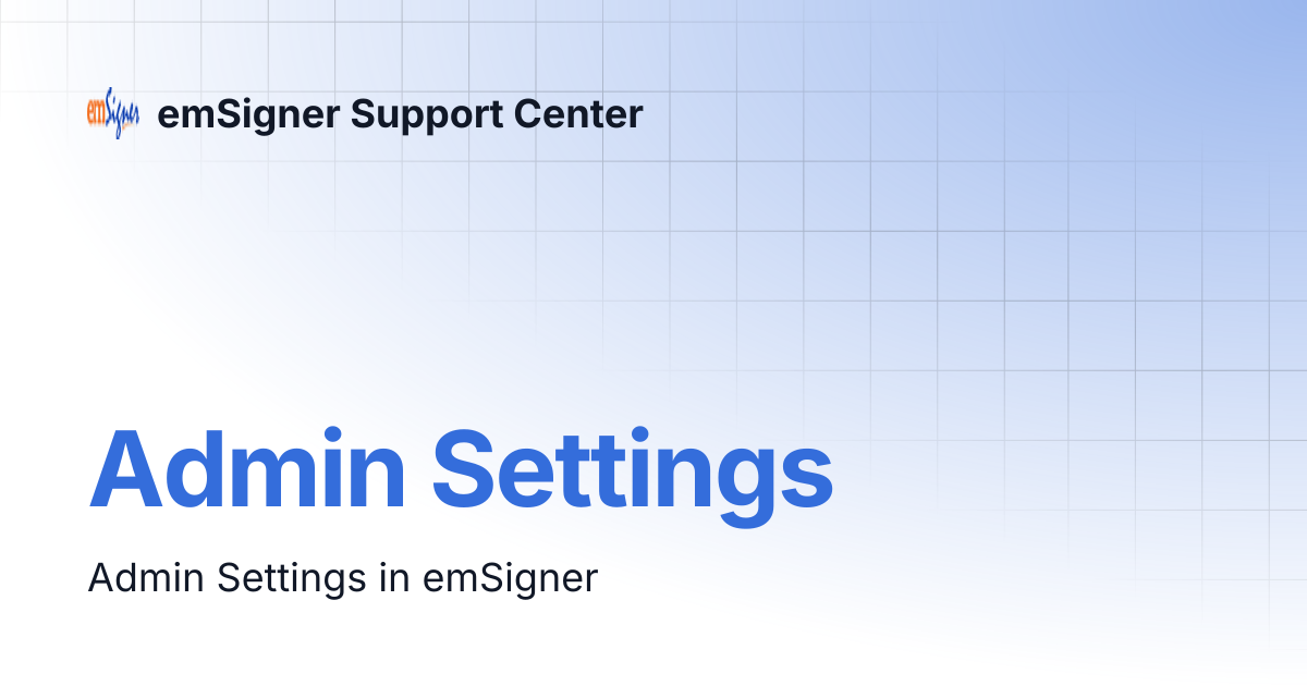 Admin Settings | emSigner Support Center